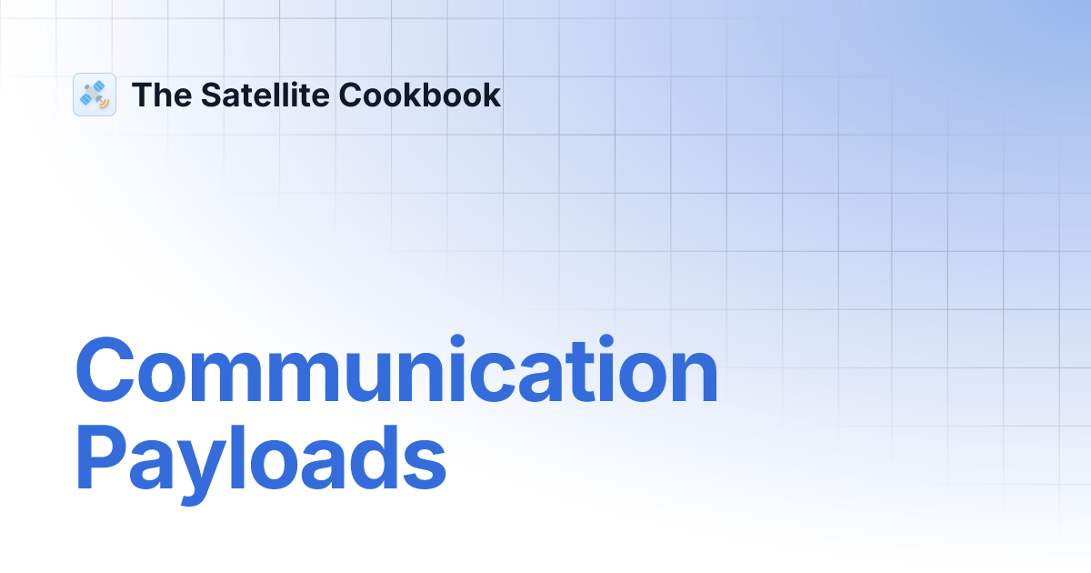 Communication Payloads | The Satellite Cookbook