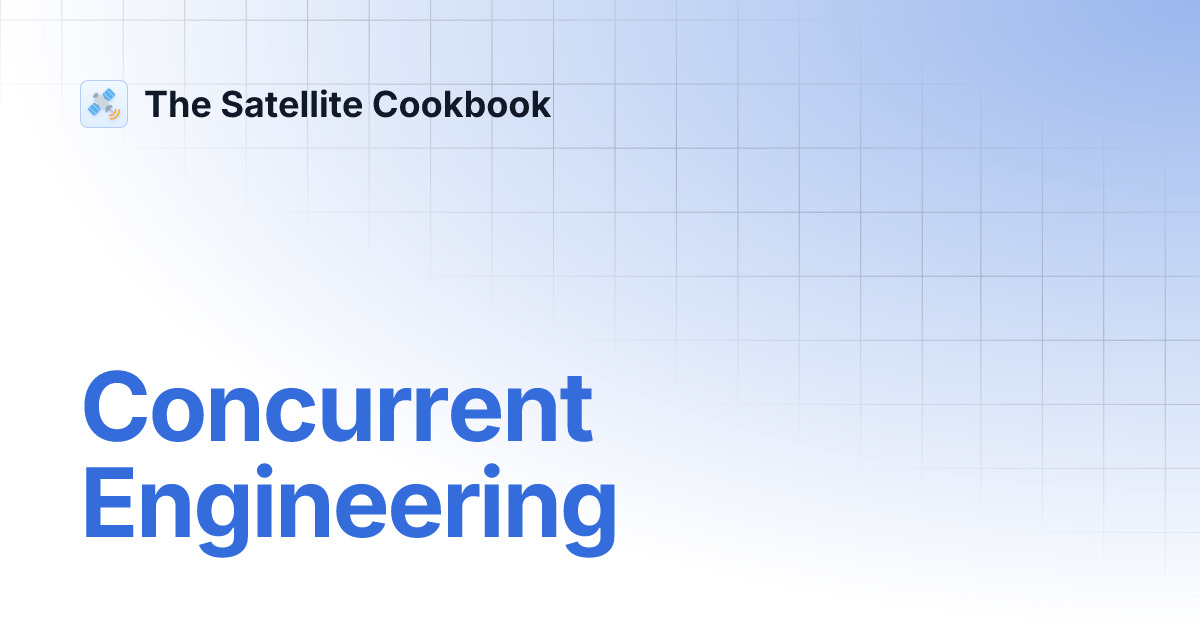 Concurrent Engineering | The Satellite Cookbook