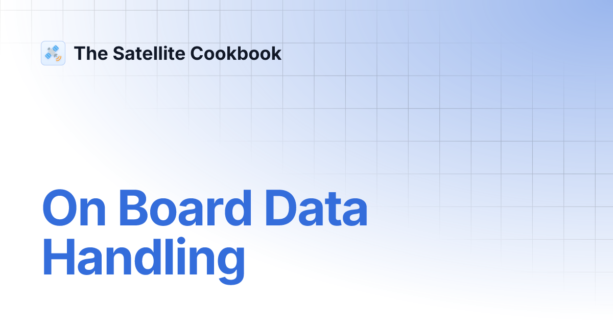 On Board Data Handling | The Satellite Cookbook