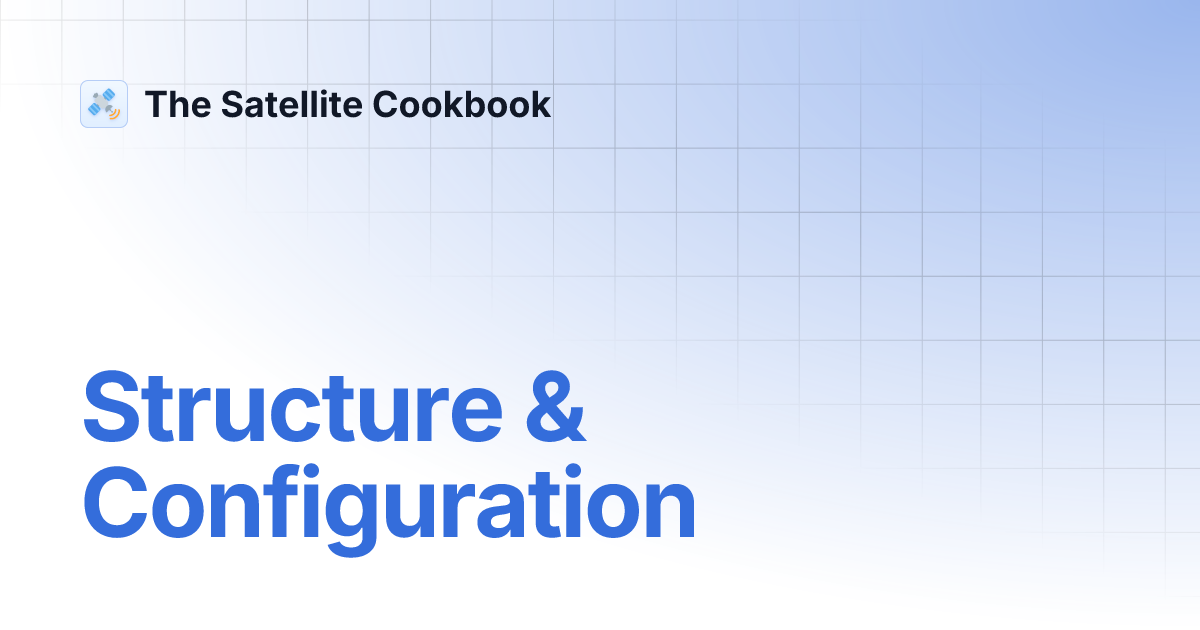 Structure & Configuration | The Satellite Cookbook